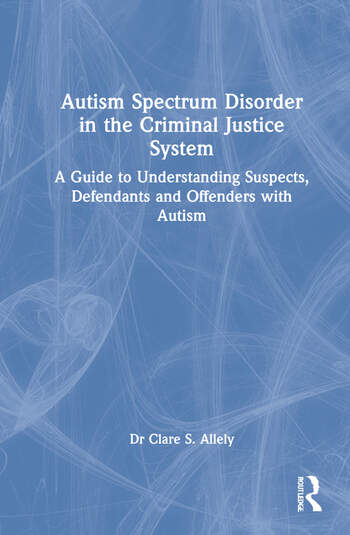 Autism Spectrum Disorder in the Criminal Justice System A Guide to ...